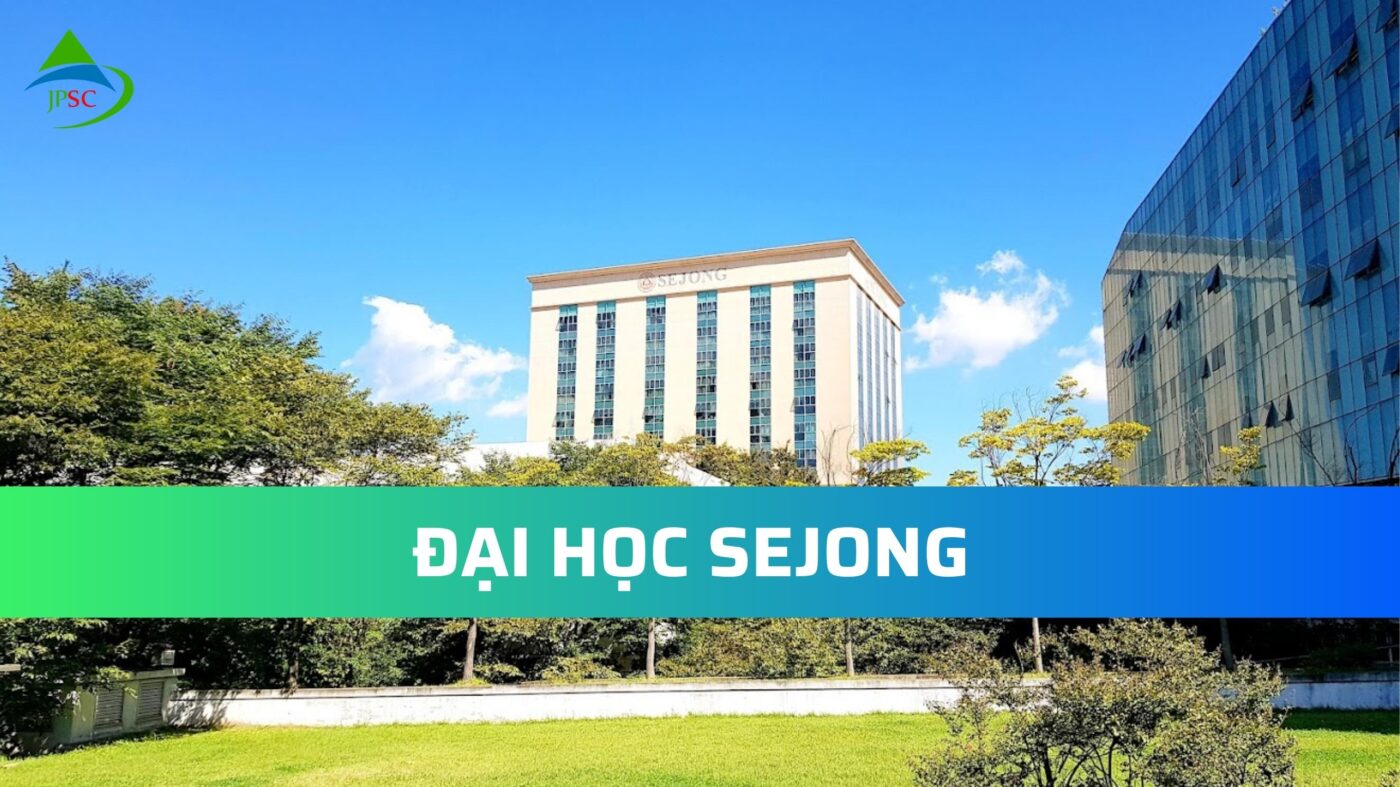 ĐẠI HỌC SEJONG - NGÔI TRƯỜNG CÓ TIẾNG TẠI SEOUL - Du học Hàn Quốc JPSC
