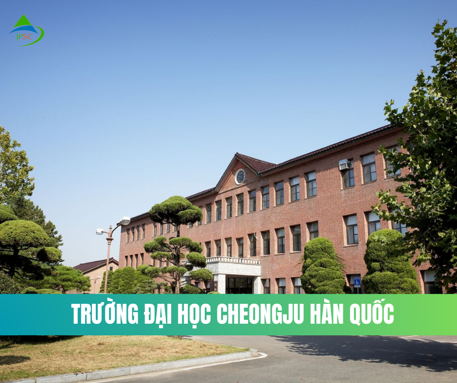 Đại Học Cheongju (청주대학교) - Trường Top 1 Miền Trung Hàn Quốc